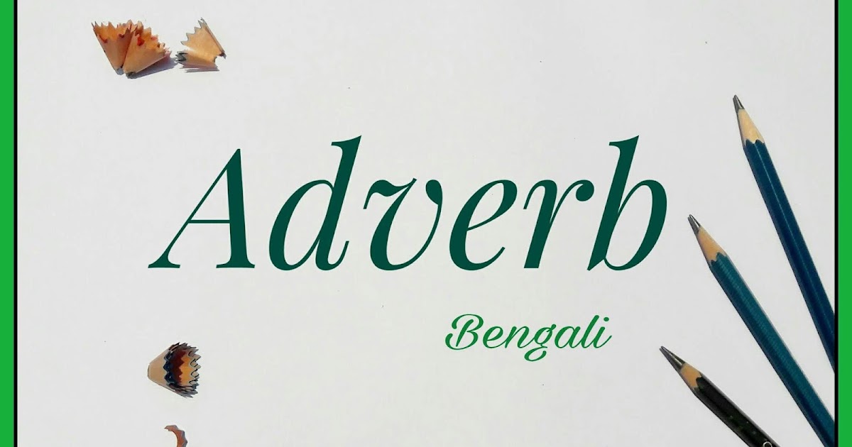 ADVERB In Bengali adverb-in-bengali