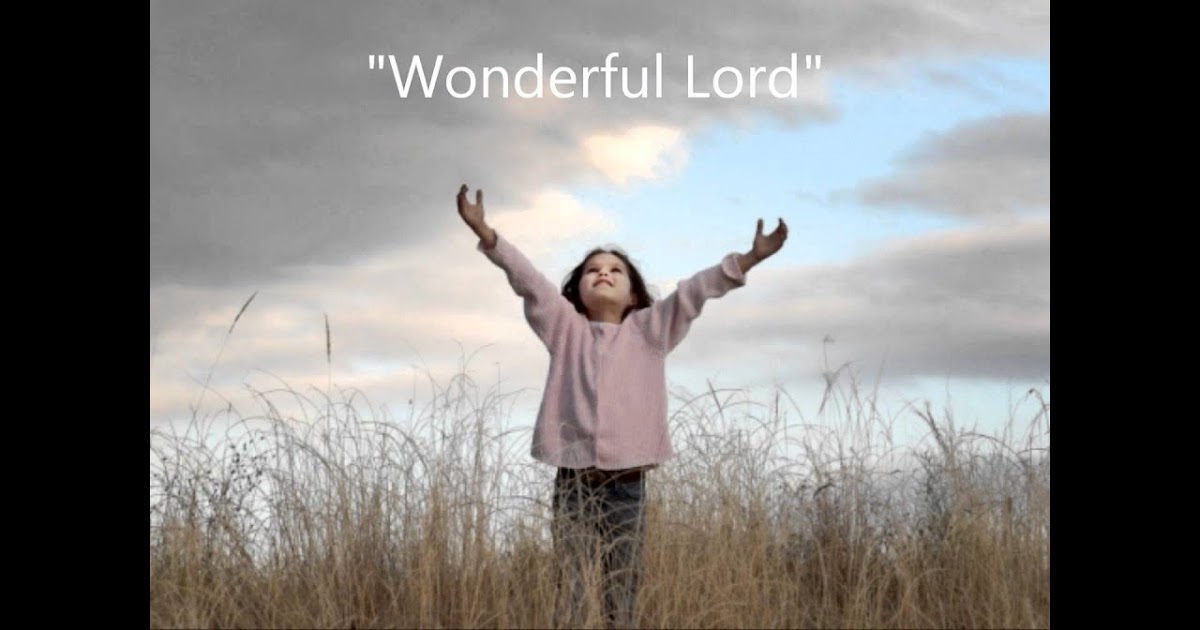 Hymns With A Message: MY WONDERFUL LORD