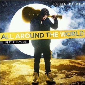 Justin Bieber - All Around The World Lyrics - Song lyrics