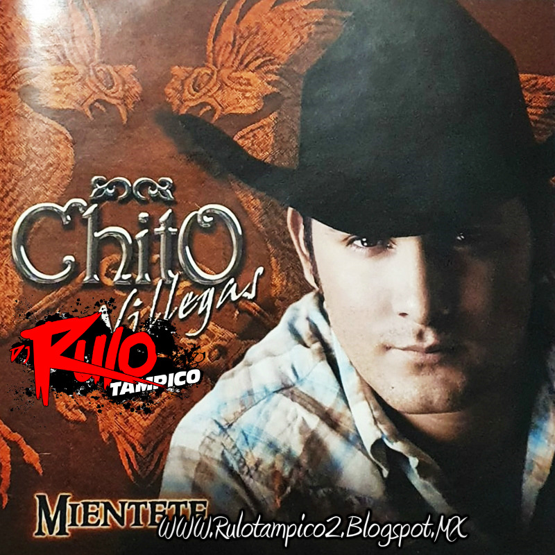 RULO TEXANO: CHITO VILLEGAS - MIENTETE