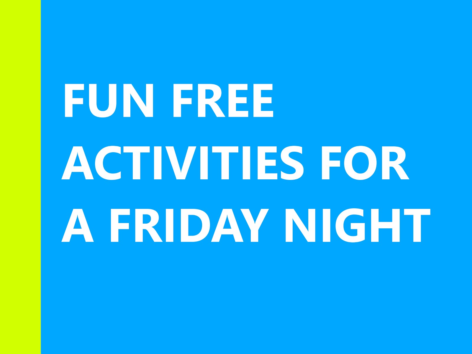 Frenzeelo: Fun Free Activities For A Friday Night - ZeeloTips