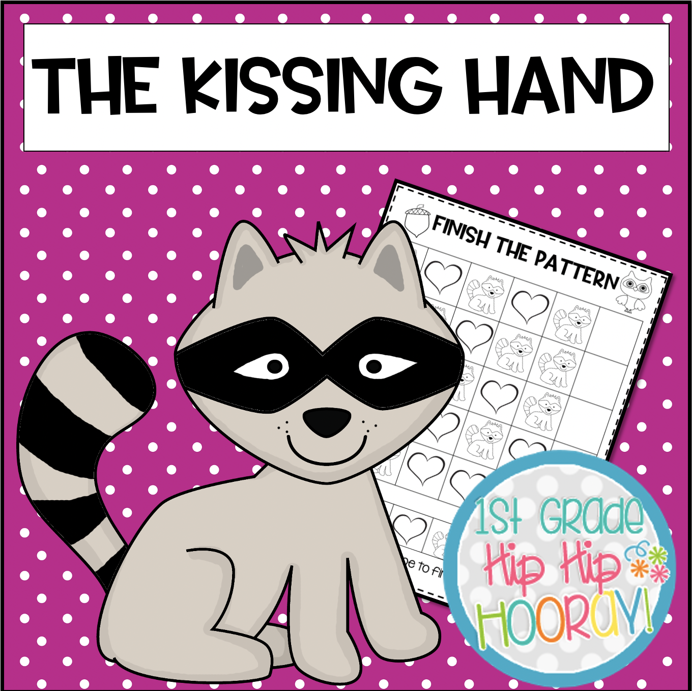 1st Grade Hip Hip Hooray!: The Kissing Hand!