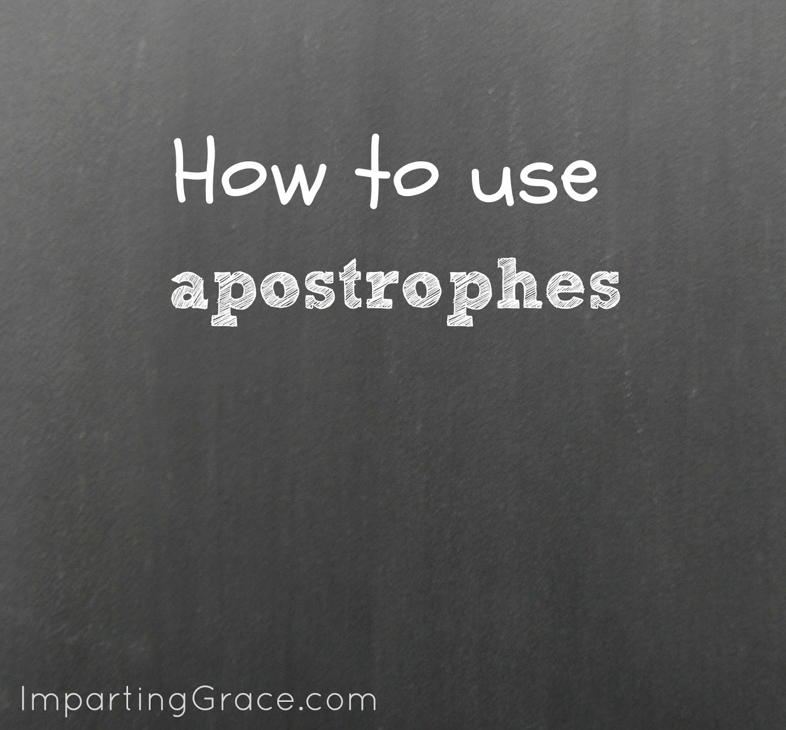 Imparting Grace: English teacher: how to use apostrophes