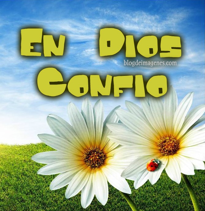 en Dios Confío imágenes para compartir - Blog de imágenes