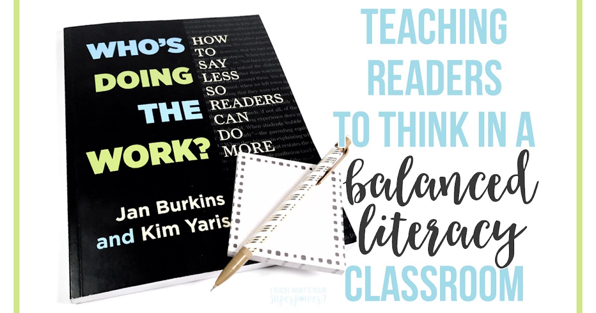 Who's Doing the Work? Readers as Thinkers in a Balanced Literacy ...