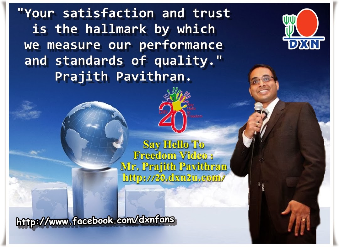Welcome to the DXN Fans Blog: Words of Wisdom : Mr. Prajith Pavithran