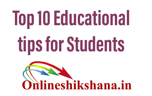 Top 10 Educational Tips for the Students - onlineshikshana.in