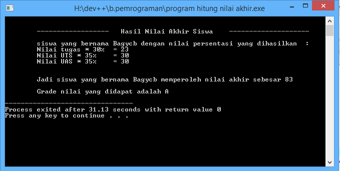Program menghitung nilai akhir >>> Dev C++ | Triks &Tips Pemula Informatika Program menghitung nilai akhir >>> Dev C++ | Triks &Tips Pemula Informatika