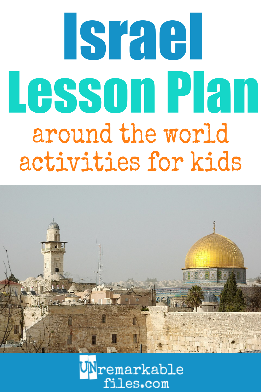 Unremarkable Files: The Educational Summer Vacation: Studying Israel