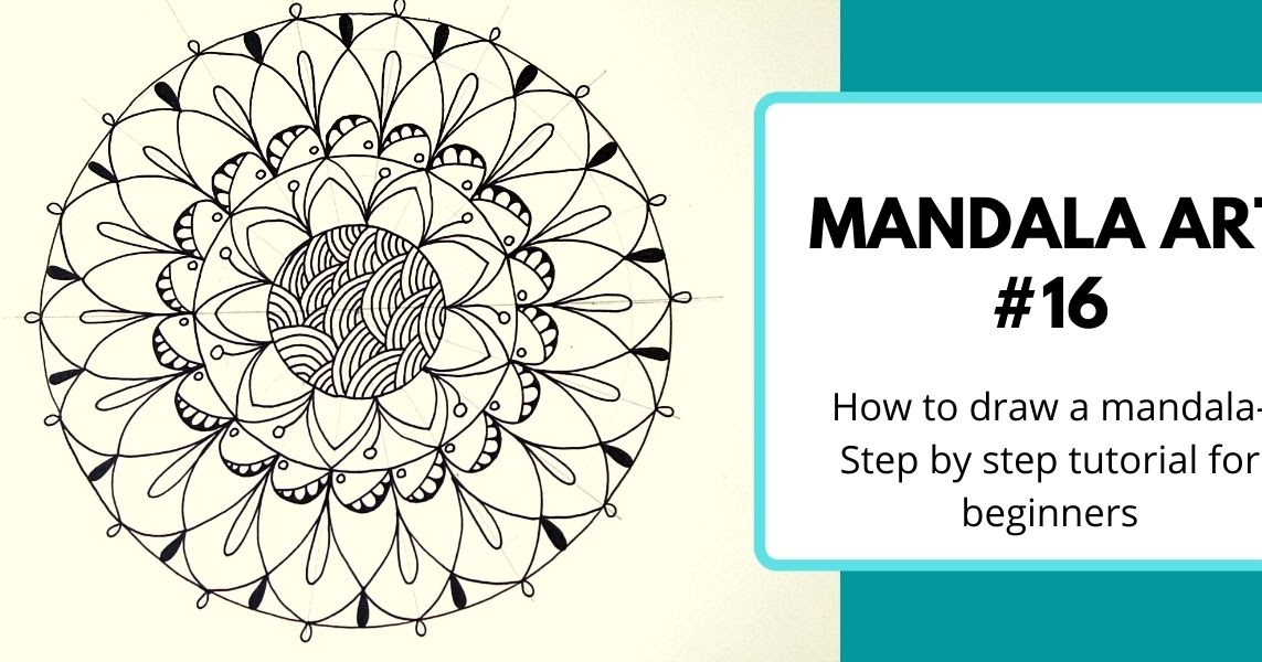 Mandala art #16- Step by step tutorial for beginners- How to draw a Mandala