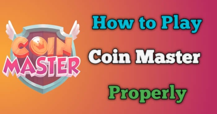 How To Play Coin Master Game Properly and Best Beating Tricks - World ...