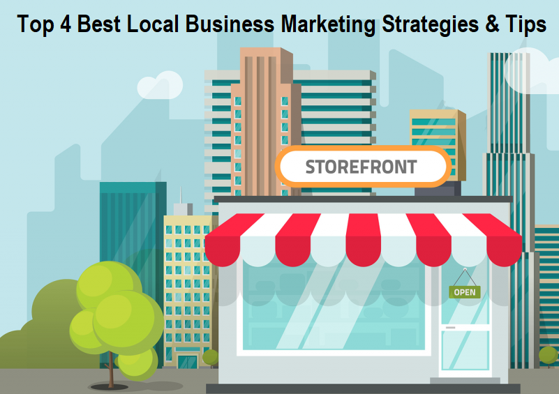 Top 4 Best Local Business Marketing Strategies and Tips