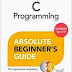 C Programming Absolute Beginner's Guide by Greg Perry and Dean Miller ...