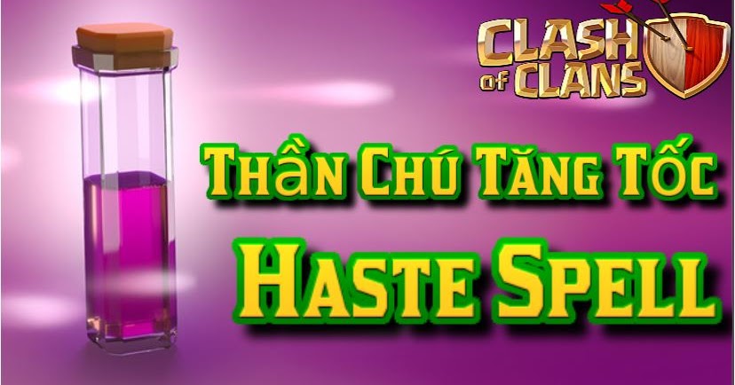 Thần chú tăng tốc | Haste Spell COC updated 2019 | Clash of Clans Việt