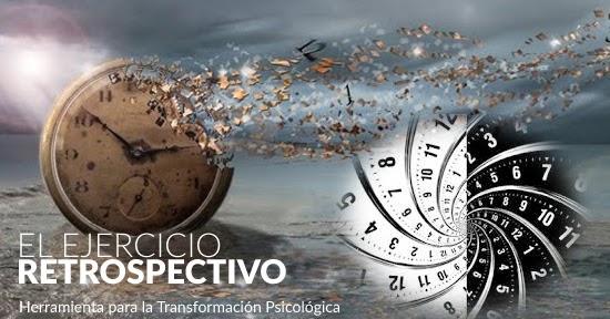 Gnosis y Transformación Psicológica: El Retrospectivo: Herramienta ...