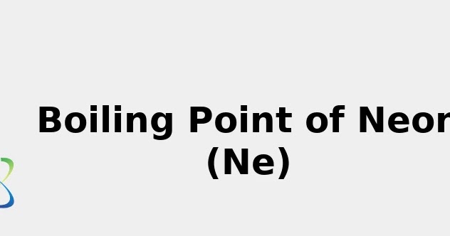 Boiling Point of Neon (Ne) [& Color, Uses, Discovery ... 2022