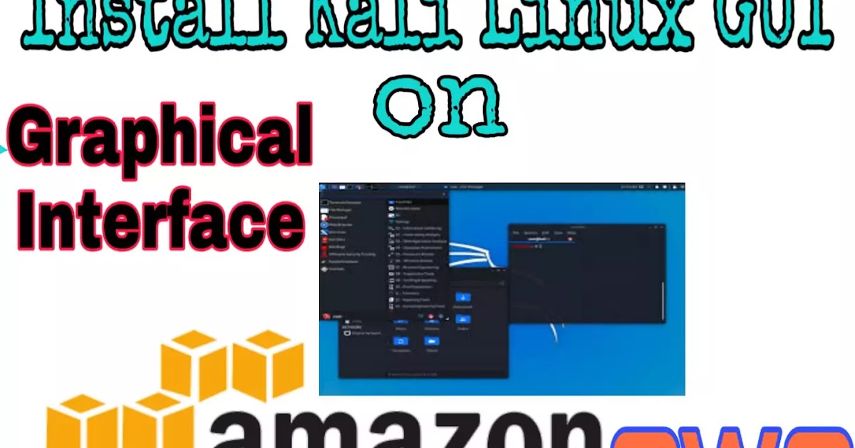 Installing Kali Linux On Aws Ec2 With Gui