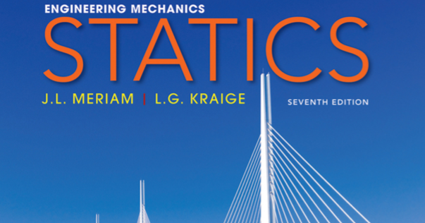 Engineering Mechanics Statics, Meriam & Kraige, 7th Edition
