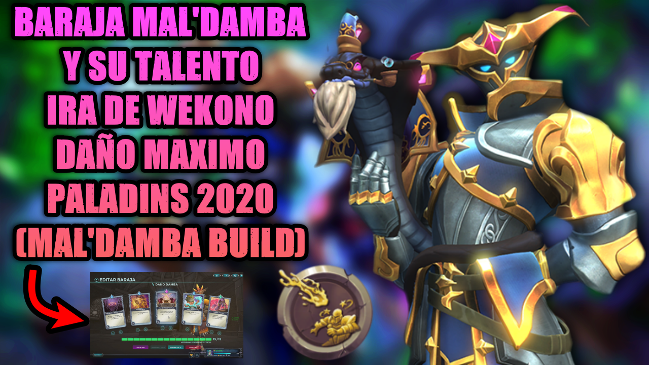 Baraja Mal'Damba Y SU TALENTO IRA DE WEKONO DAÑO MAXIMO PALADINS 2020 ...