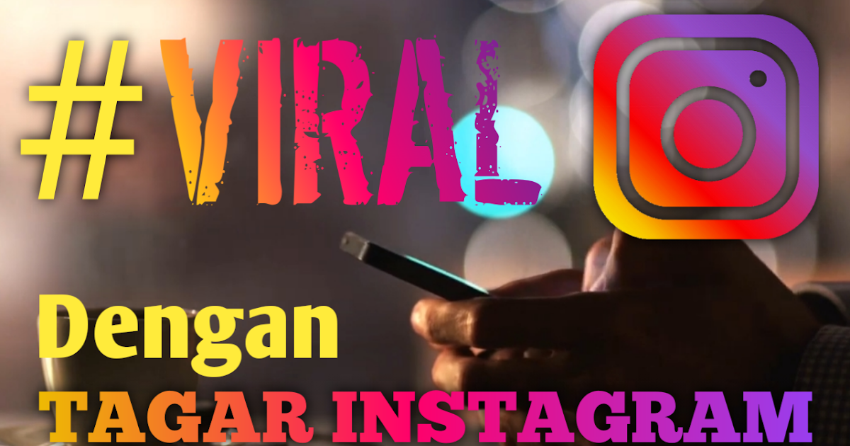 Cara Memakai Tagar Instagram Agar Lebih Viral