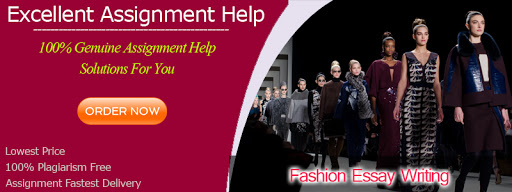 Excellent Assignment Help: Fashion Essay Writing Will Become Much ...