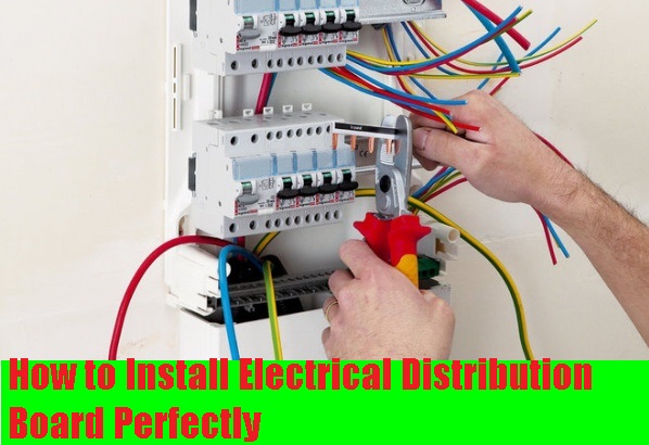 How to Install Electrical Distribution Board Perfectly - electrical