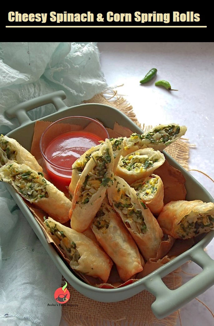 Cheesy Spinach & Corn Spring Rolls using Homemade Spring Roll Sheets