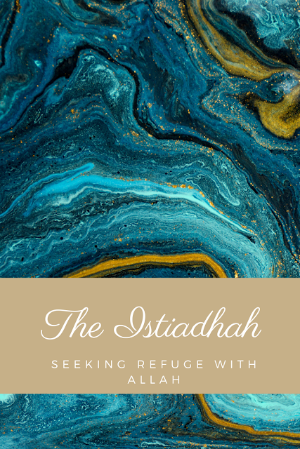 The Istiadhah | TJ Islamic Studies