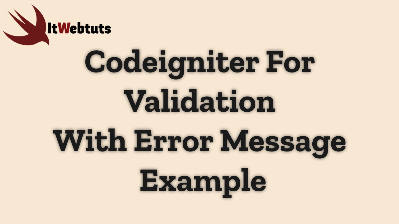 Codeigniter For Validation With Error Message Example