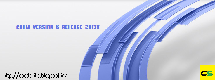 Catia Version 6 Release 2013x | CADDSKILLS