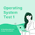 OPERATING SYSTEM Test 1 ~ Ssbtechcomputer