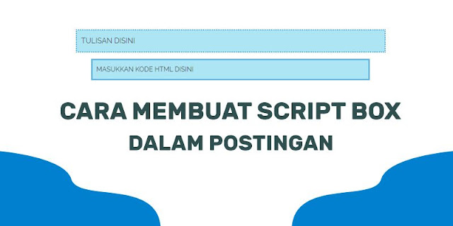 Cara Membuat Script Box/Kotak Script di Postingan - Coldeja | Blog ...