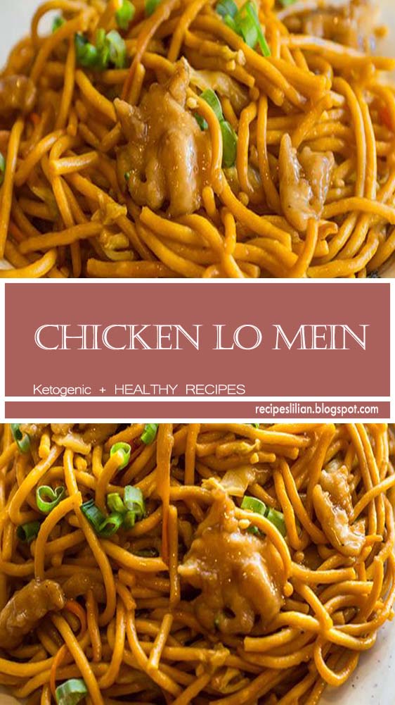 Chicken Lo Mein - Recipes Lilian