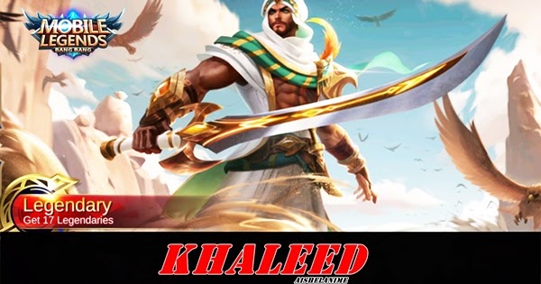 Best Build Khaleed New Hero Fighter Desert Prince Mobile Legend ...
