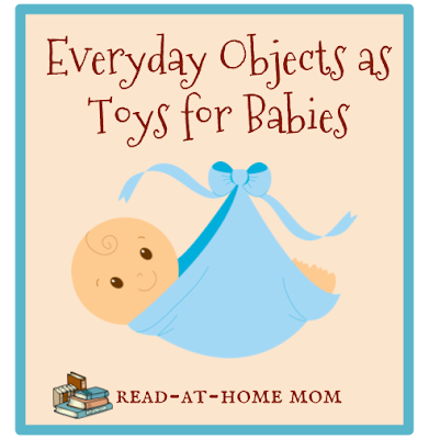 Read-at-Home Mom: Everyday Objects for Babies to Play With (Instead of ...