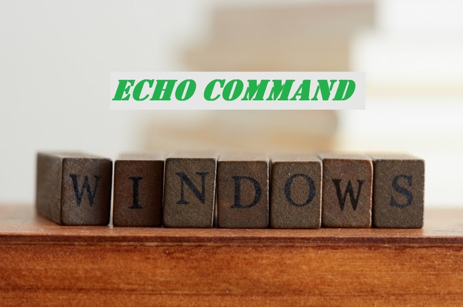 【Windows Command 教學】"echo" 指令如何使用? | 阿湯哥@IT三兩事