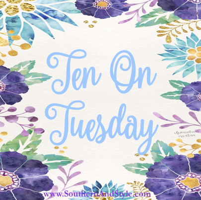 Southern & Style: Ten on Tuesday [No.15]