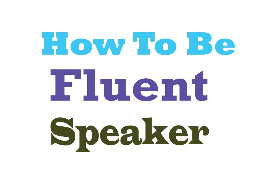 Ten Effective Advice Tips For Becoming A Fluent Speaker N N Ofuran ten-effective-advice-tips-for-becoming-a-fluent-speaker-n-n-ofuran