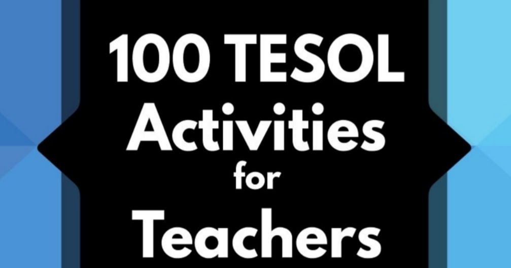 100 TESOL Activities: Practical ESL/EFL Activities