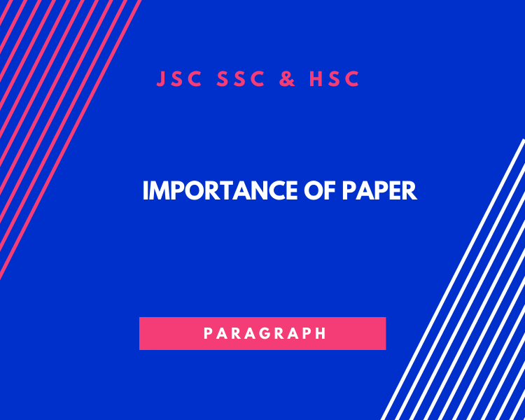 JSC SSC & HSC Paragraph Importance of Paper - URANUS TEACHING HOME