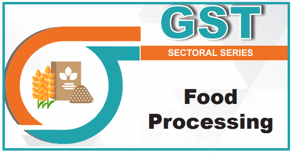 FAQ ON GST ON FOOD PROCESSING INDUSTRY | SIMPLE TAX INDIA