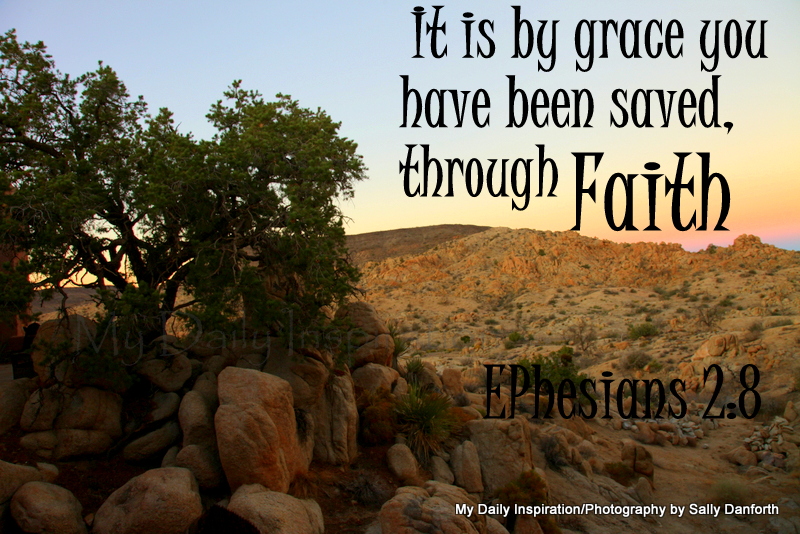 It is by grace you have been saved, through faith