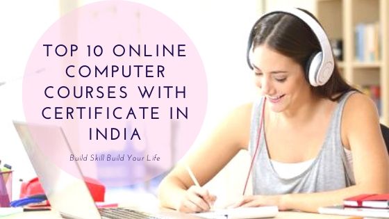 Top 10 Free Online Computer Courses With Certificates In India