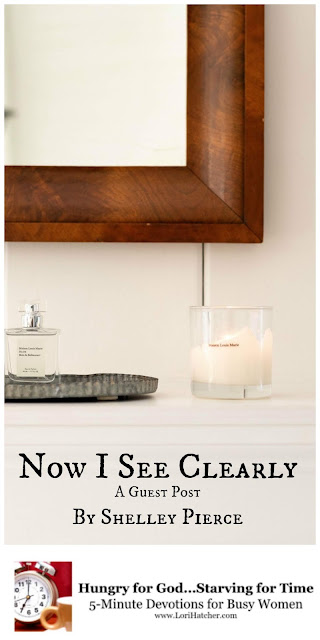 Hungry for God: Now I See Clearly -- A Guest Post by Shelley Pierce