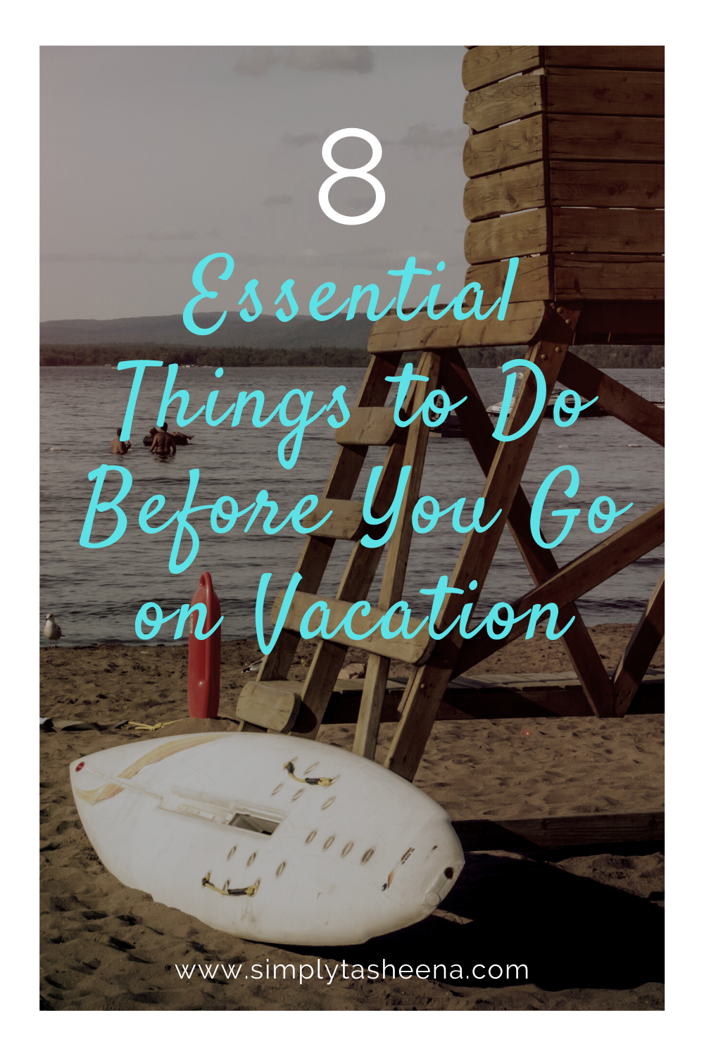8 Essential Things to Do Before You Go on Vacation - Simply Tasheena