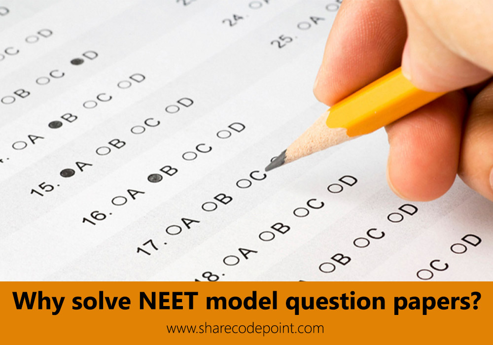 Why solve NEET model question papers?