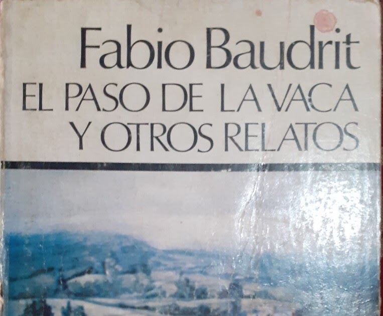 Mis libros con notas.: Fabio Baudrit y la leyenda del Paso de la Vaca.