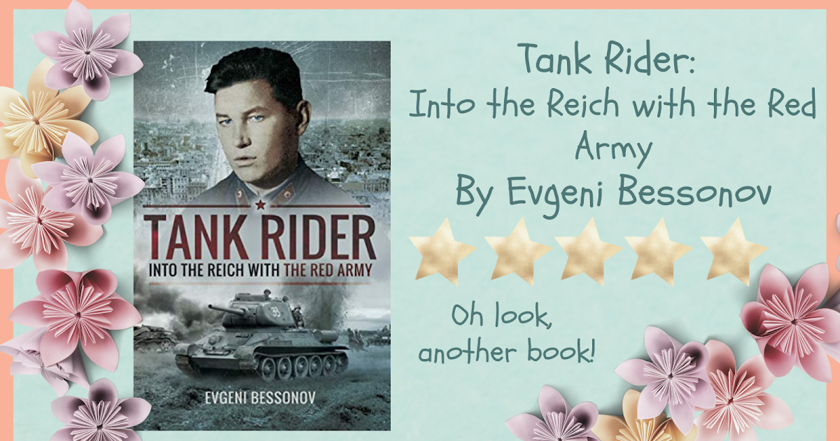 Oh look, another book!: #BookReview - Tank Rider: Into the Reich with ...