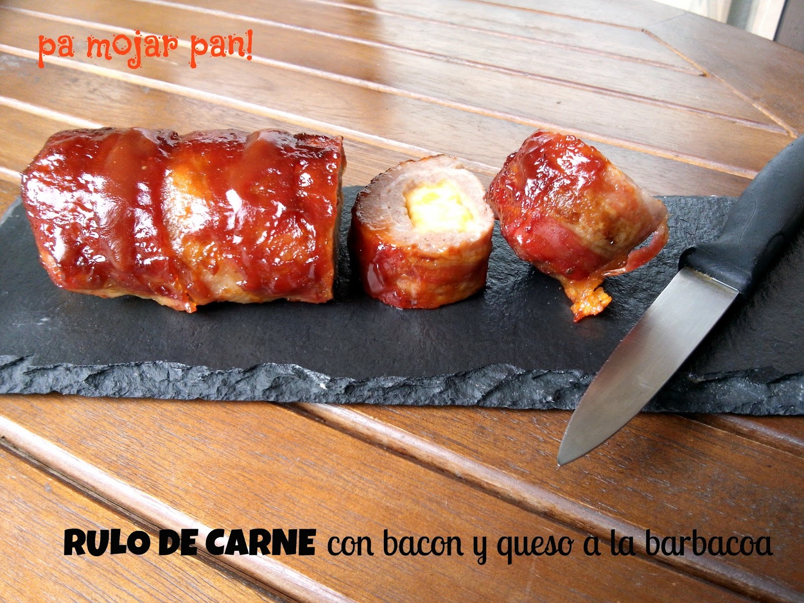pa mojar pan!: Rulo de carne con bacon y queso a la barbacoa