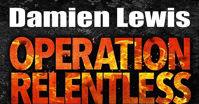 Reading List: Operation Relentless - Damien Lewis